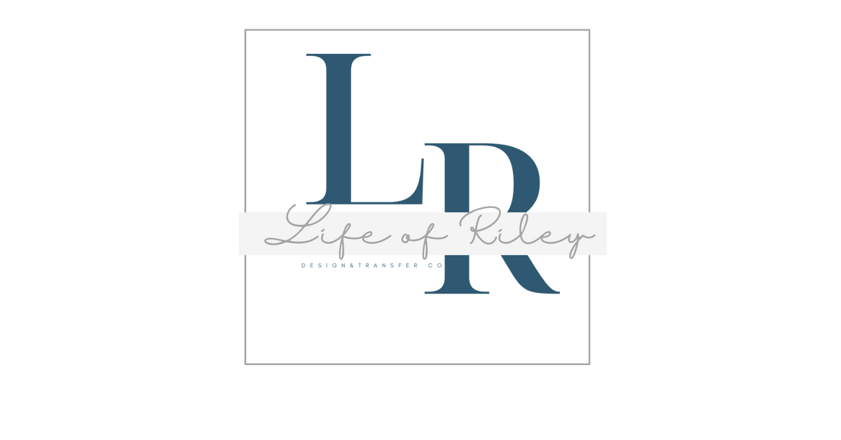 ABOUT US – Life of Riley Design & Transfer Co., Life of Riley Boutique LLC